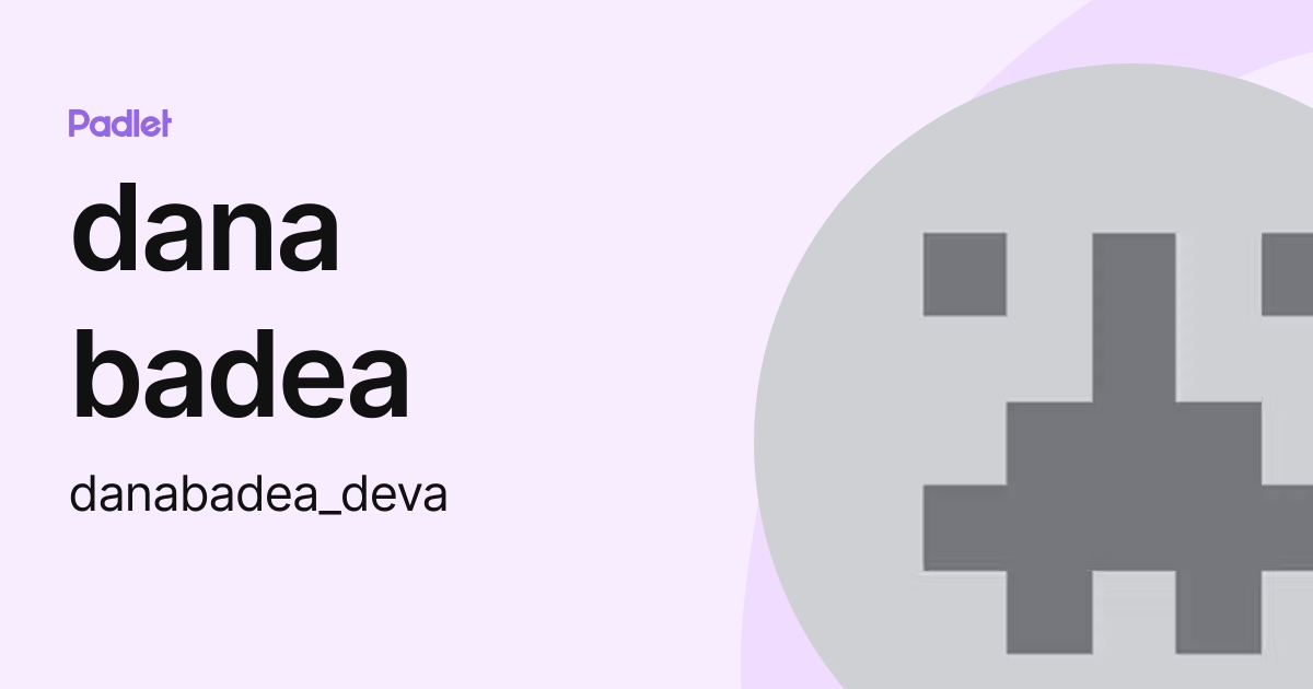 dana badea (danabadea_deva) profile | Padlet
