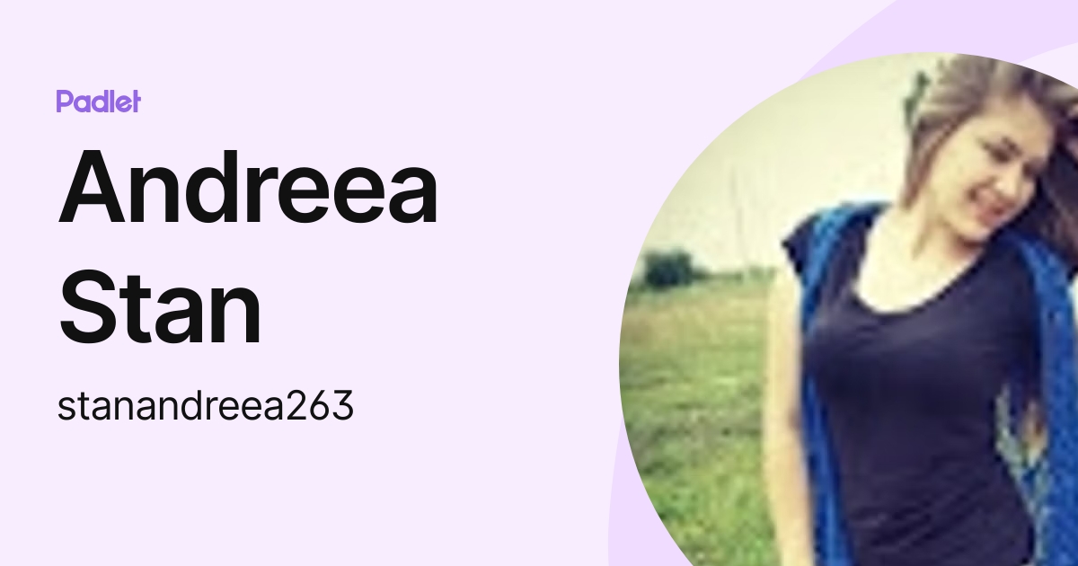 Andreea Stan (stanandreea263) profile | Padlet