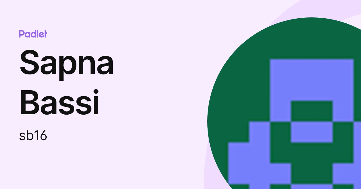 Sapna Bassi (sb16) profile | Padlet