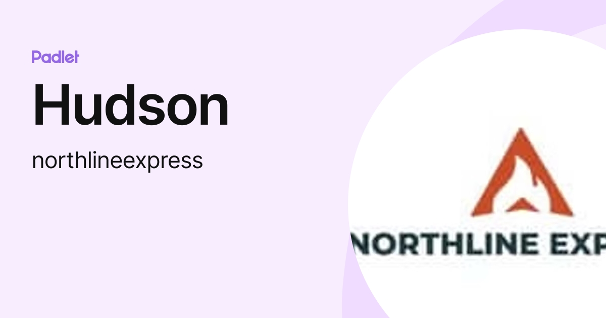 Hudson (northlineexpress) profile | Padlet