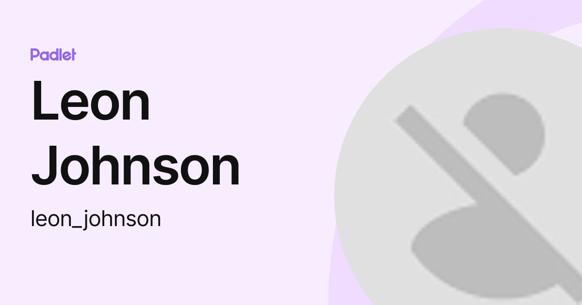 Leon Johnson (leon_johnson) profile | Padlet
