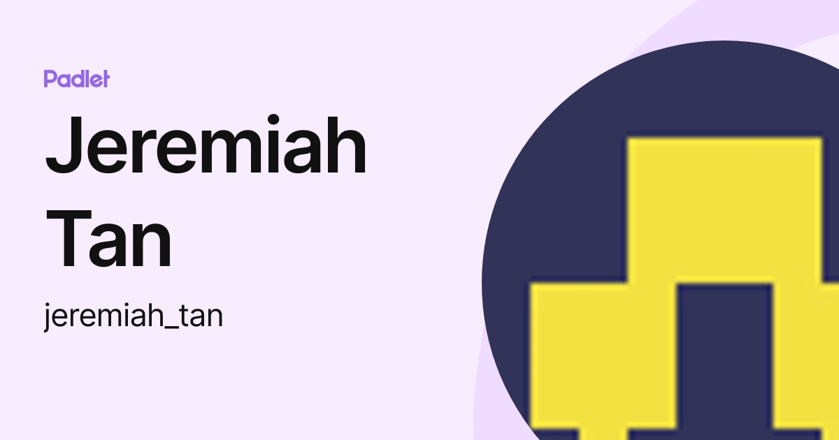 Jeremiah Tan (jeremiah_tan) profile | Padlet