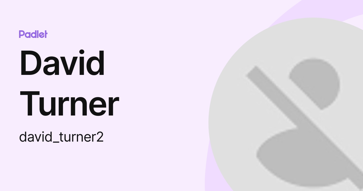 David Turner (david_turner2) profile | Padlet