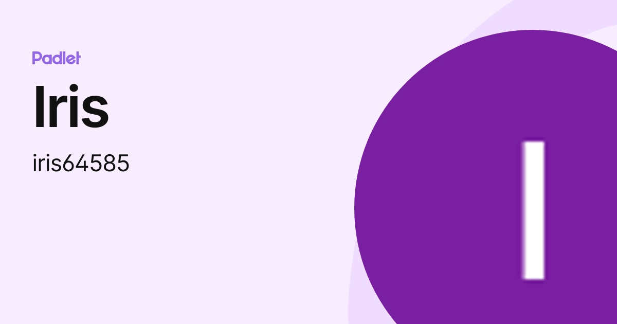 Iris (iris64585) profile | Padlet