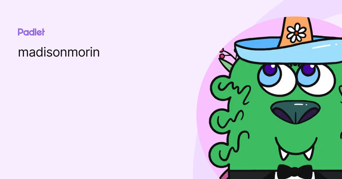 madisonmorin profile | Padlet
