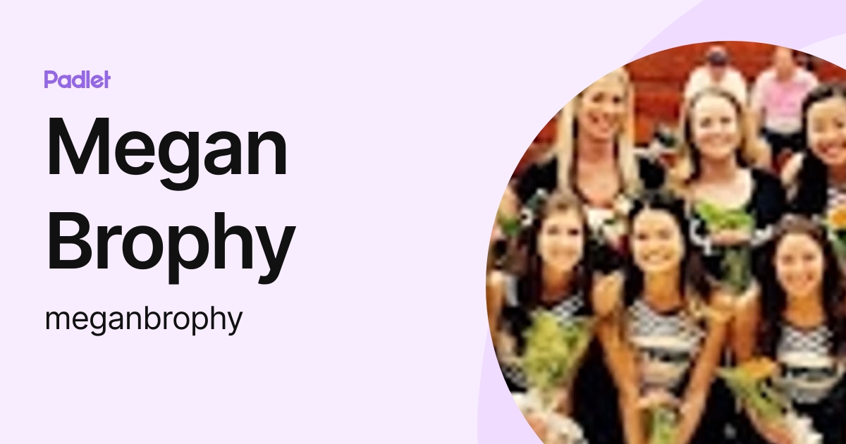 Megan Brophy (meganbrophy) profile | Padlet