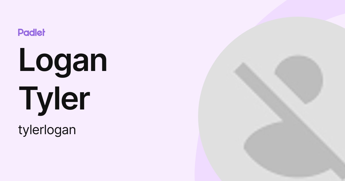 Logan Tyler (tylerlogan) profile | Padlet