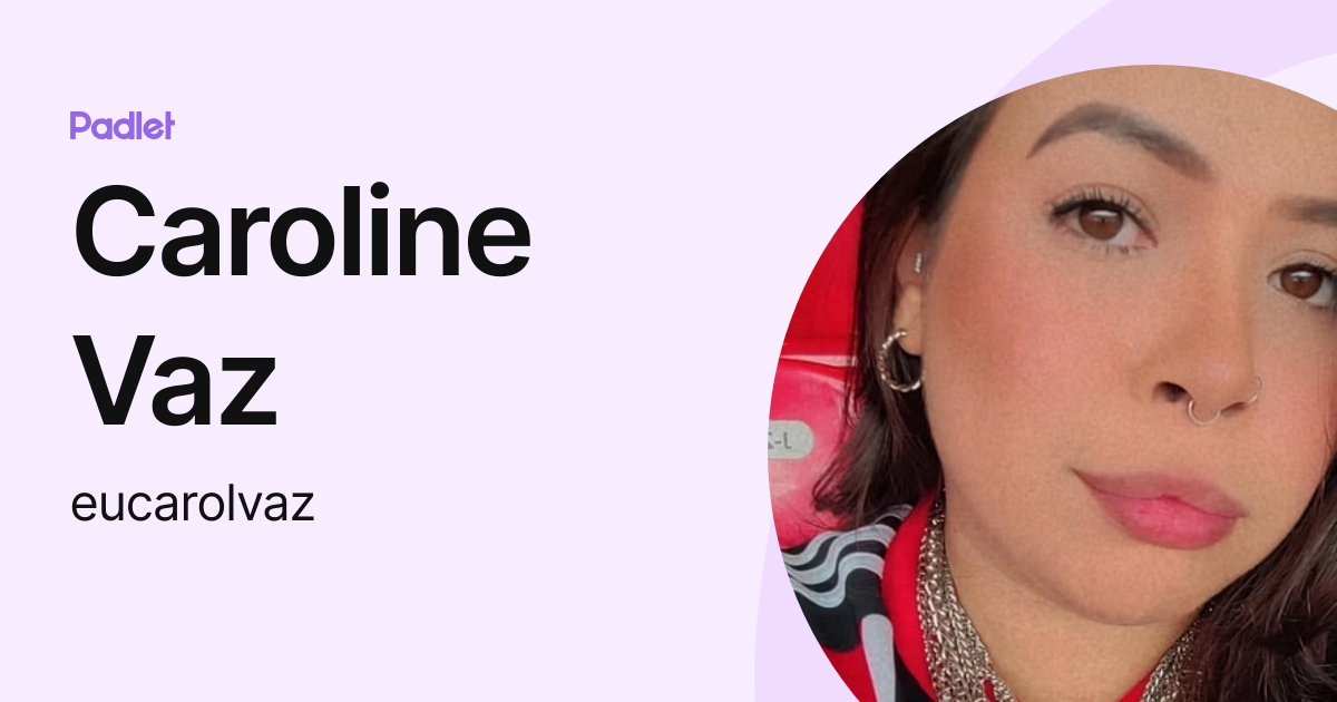 Caroline Vaz (eucarolvaz) profile | Padlet