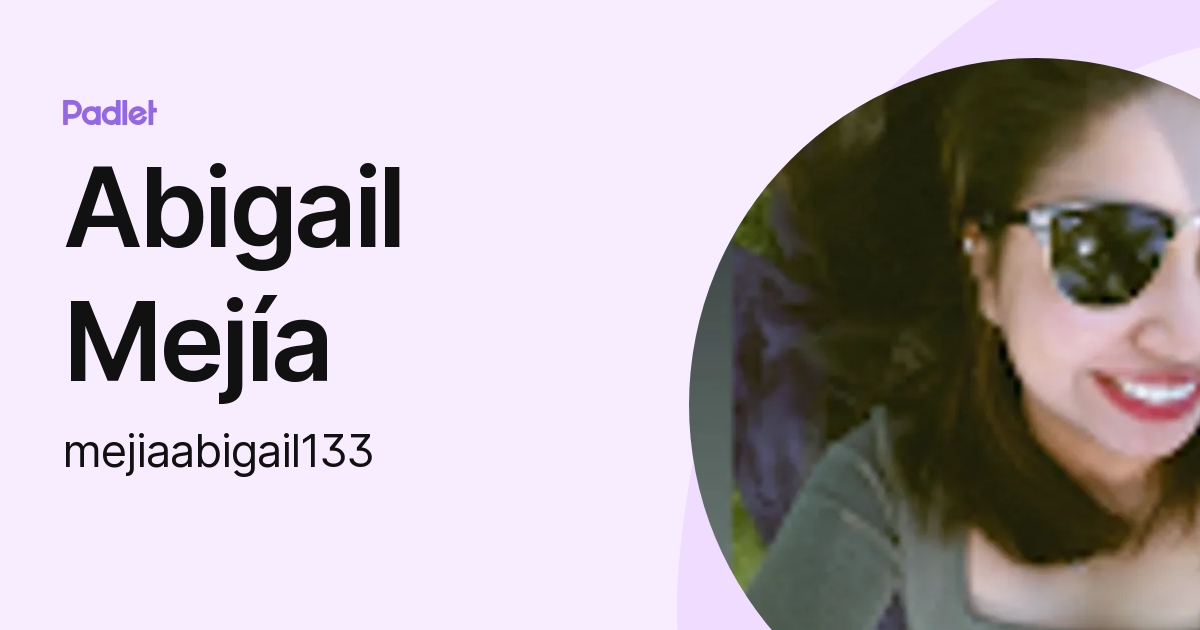Abigail Mejía (mejiaabigail133) profile | Padlet