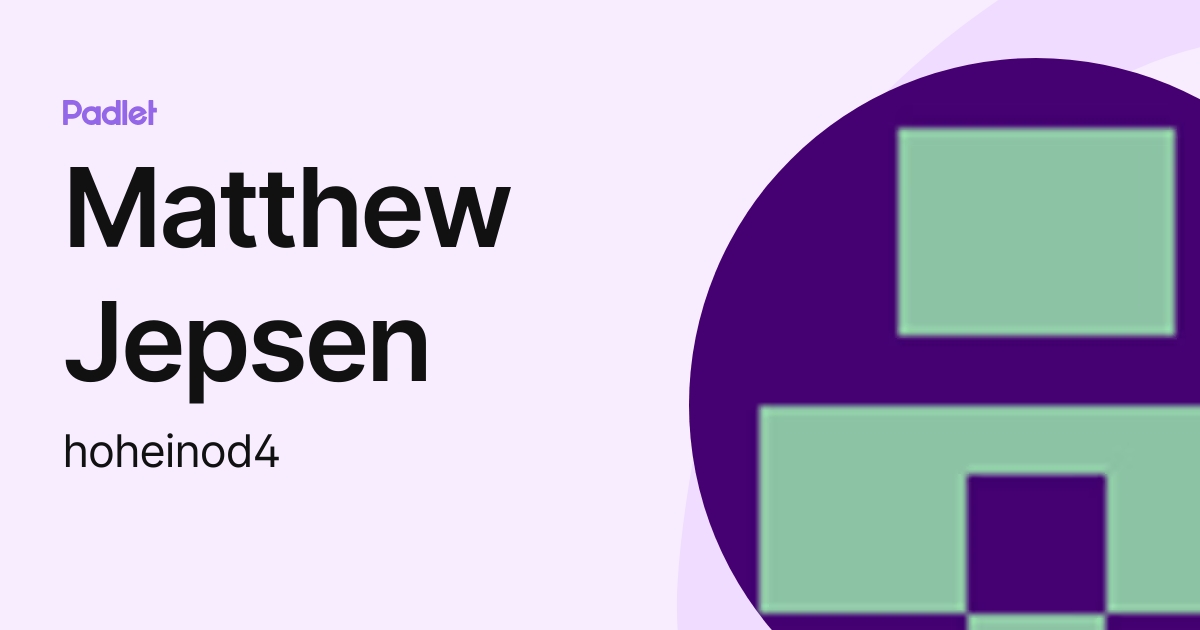 Matthew Jepsen (hoheinod4) profile | Padlet