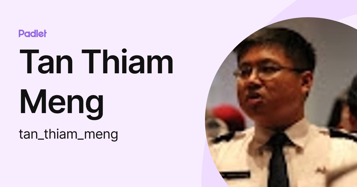 Tan Thiam Meng (tan_thiam_meng) profile | Padlet