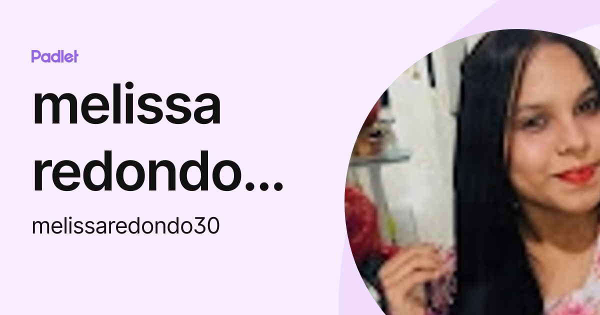 melissa redondo bayona (melissaredondo30) profile | Padlet