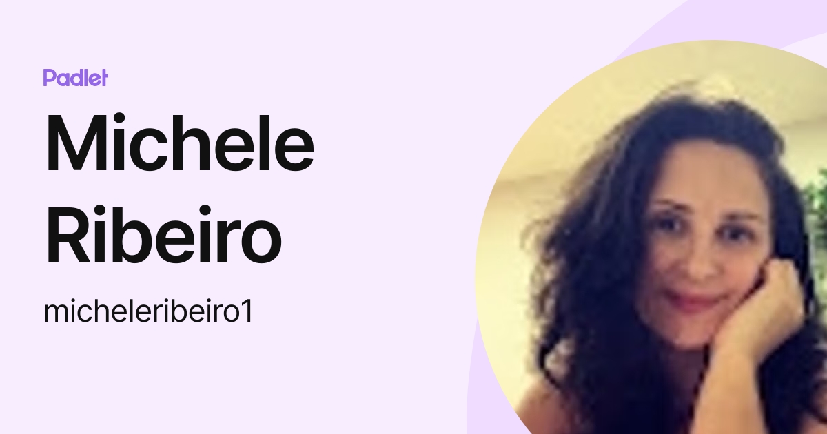 Michele Ribeiro (micheleribeiro1) profile | Padlet