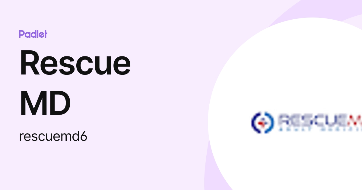 Rescue MD (rescuemd6) profile | Padlet