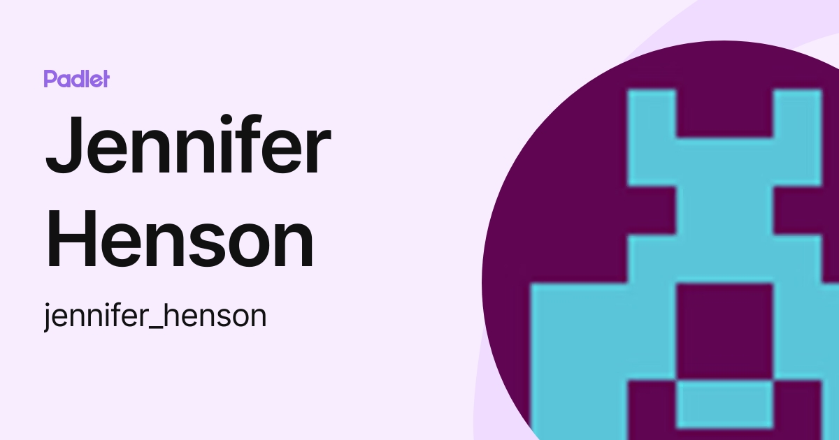 Jennifer Henson (jennifer_henson) profile | Padlet