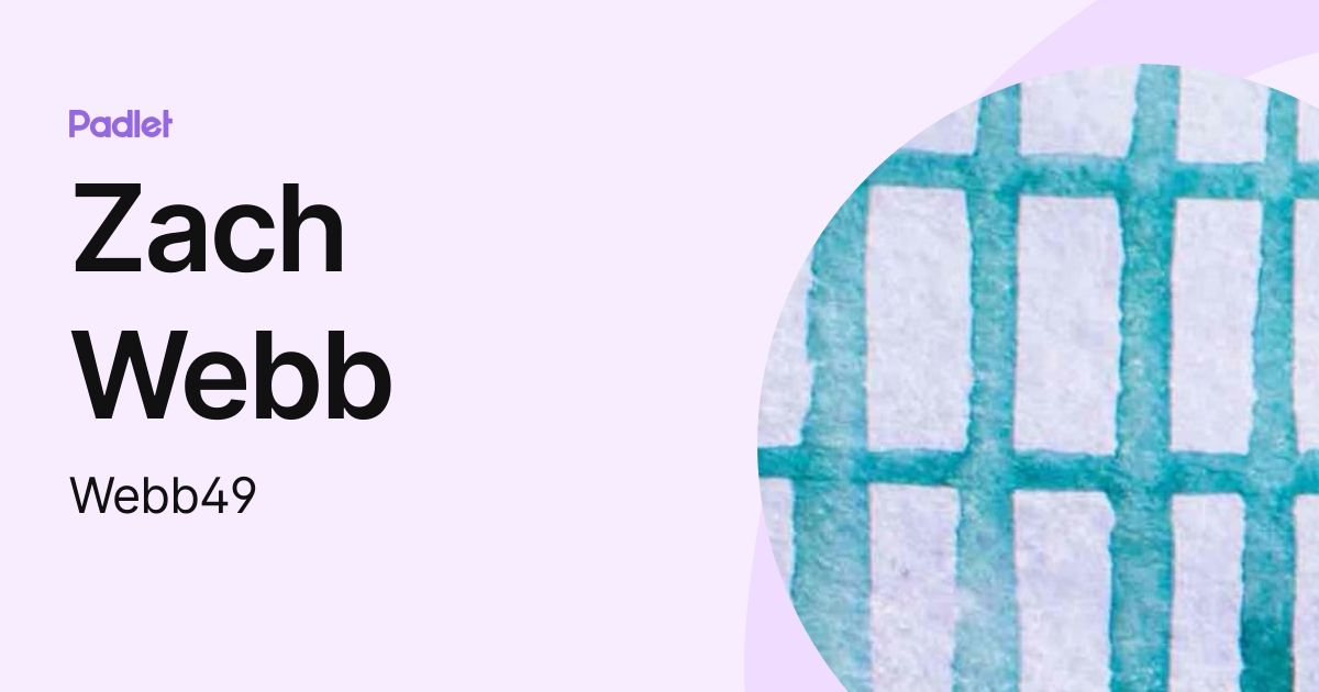 Zach Webb (Webb49) profile | Padlet