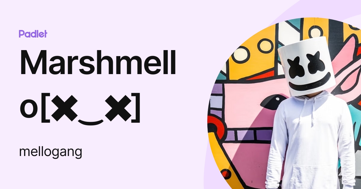Marshmello[ ‿ ] (mellogang) profile | Padlet
