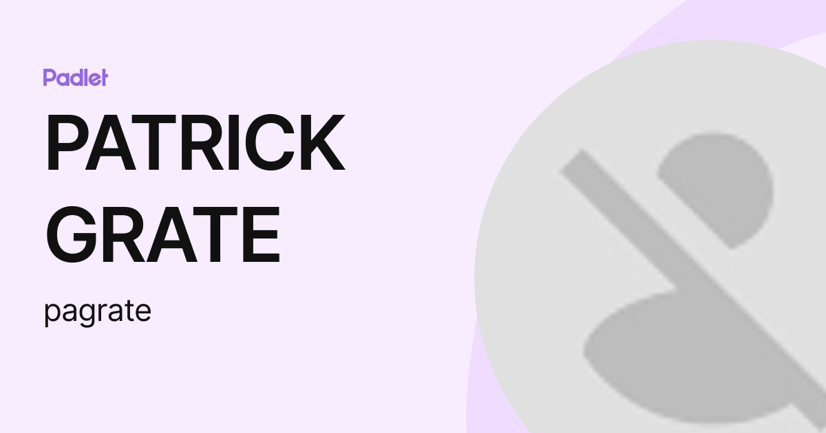 PATRICK GRATE (pagrate) profile | Padlet