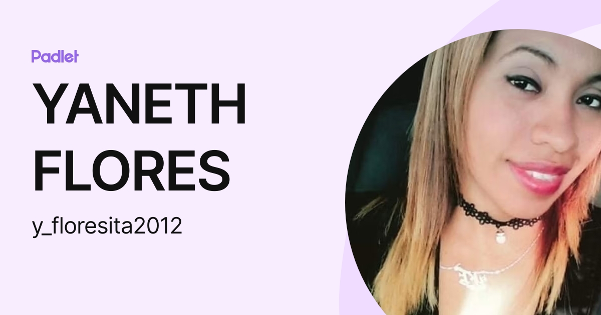 YANETH FLORES (y_floresita2012) profile | Padlet