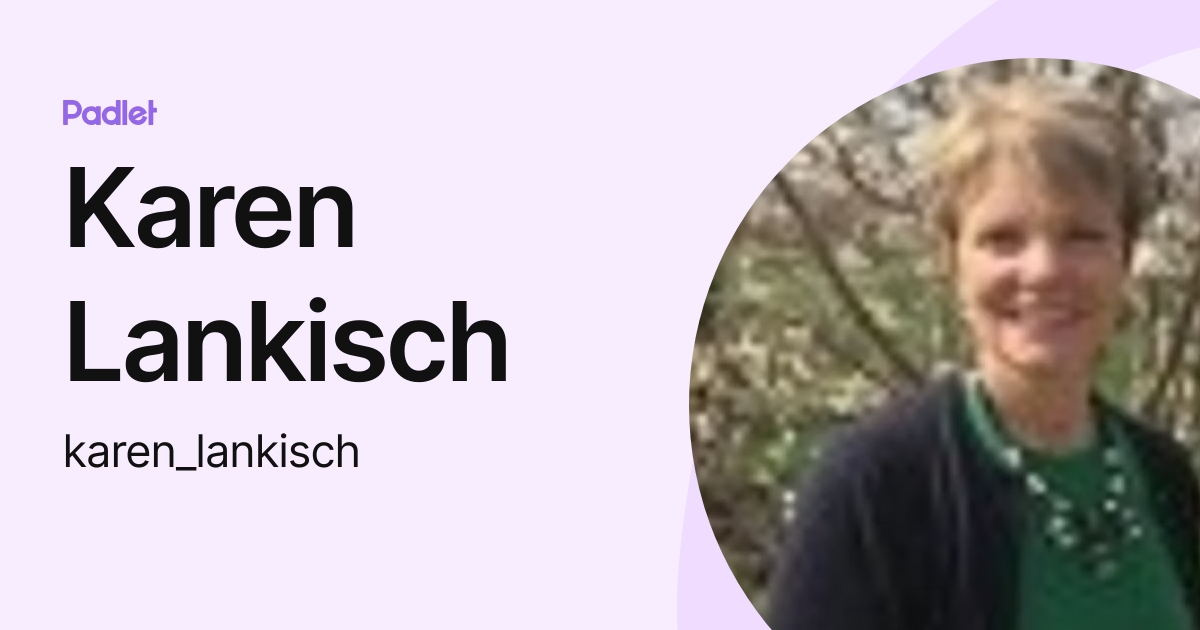 Karen Lankisch (karen_lankisch) profile | Padlet