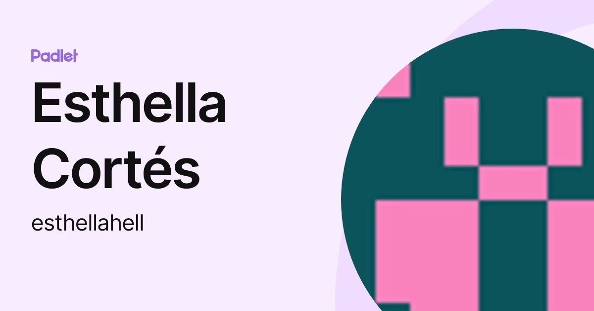 Esthella Cortés (esthellahell) profile | Padlet