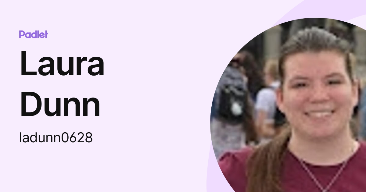Laura Dunn (ladunn0628) profile | Padlet