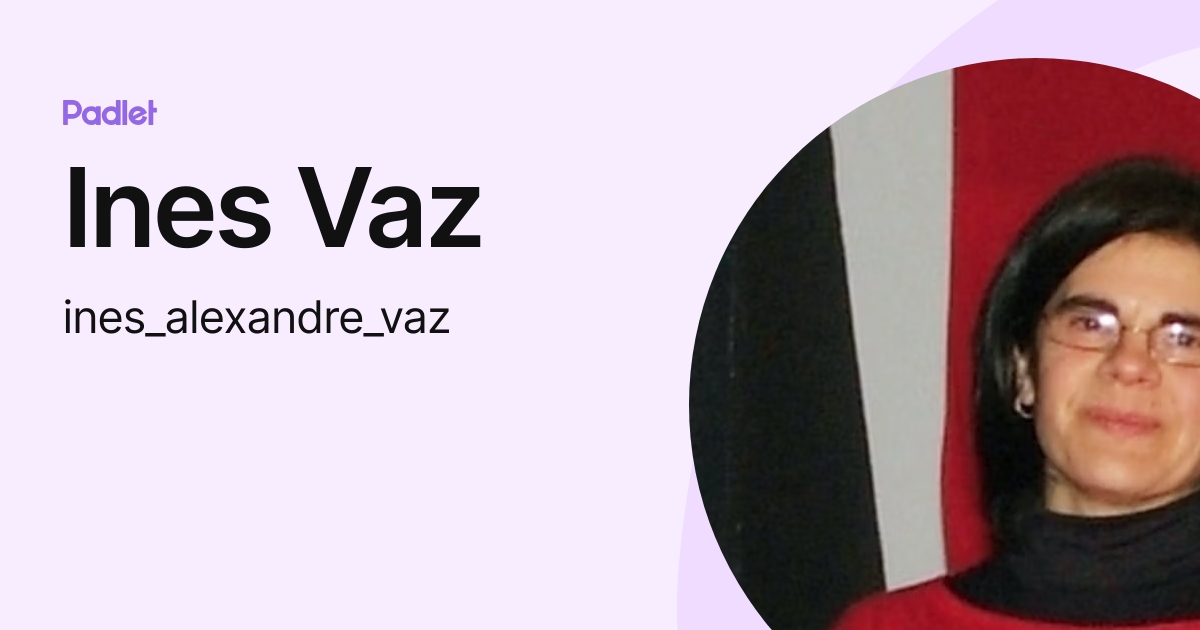 Ines Vaz (ines_alexandre_vaz) profile | Padlet