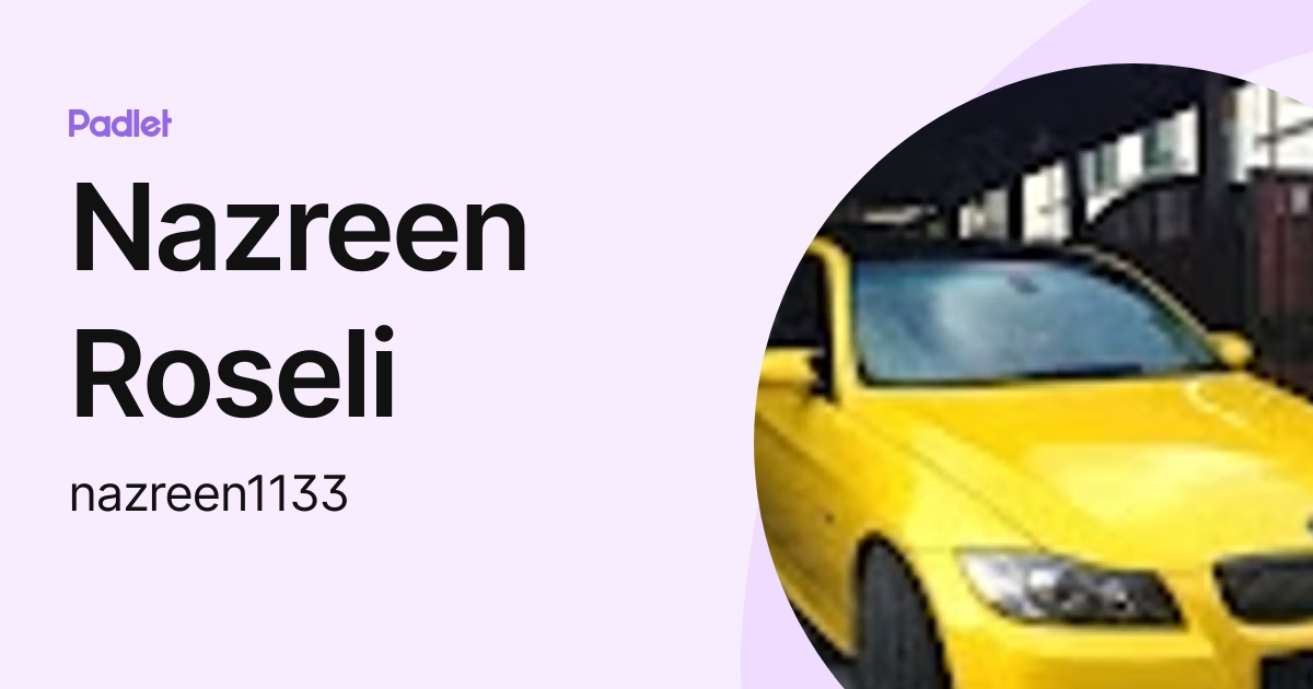 Nazreen Roseli (nazreen1133) profile | Padlet