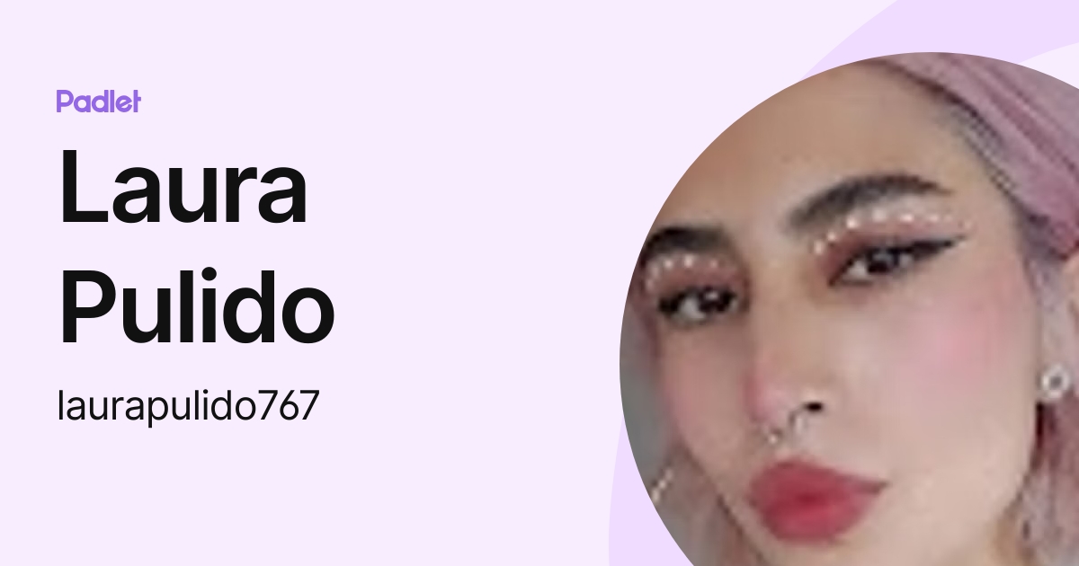 Laura Pulido (laurapulido767) profile | Padlet