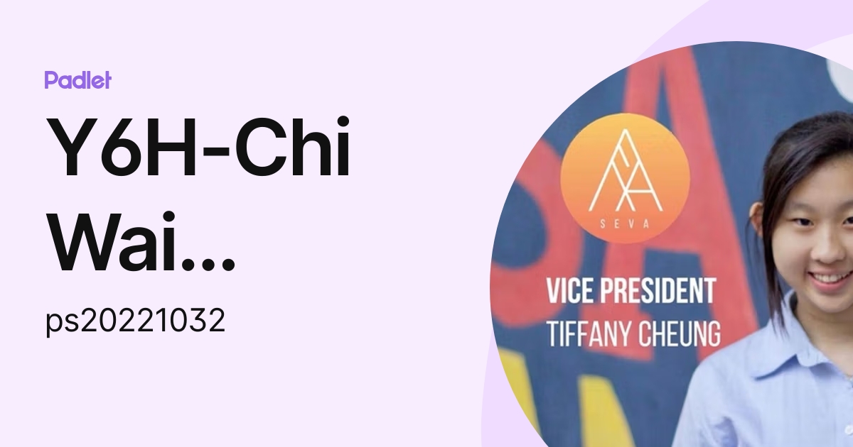 Y6H-Chi Wai Tiffany Cheung (ps20221032) profile | Padlet