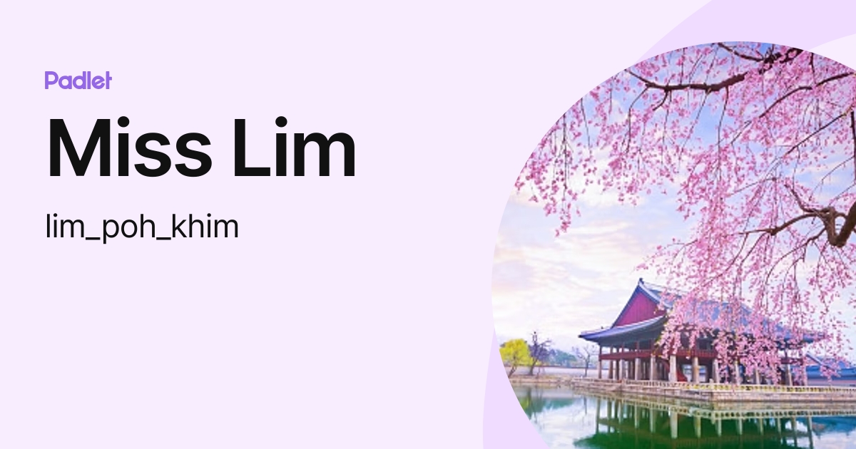 Miss Lim (lim_poh_khim) profile | Padlet