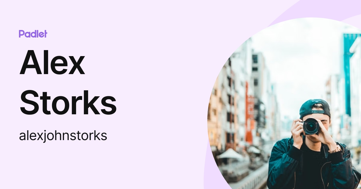 Alex Storks (alexjohnstorks) profile | Padlet