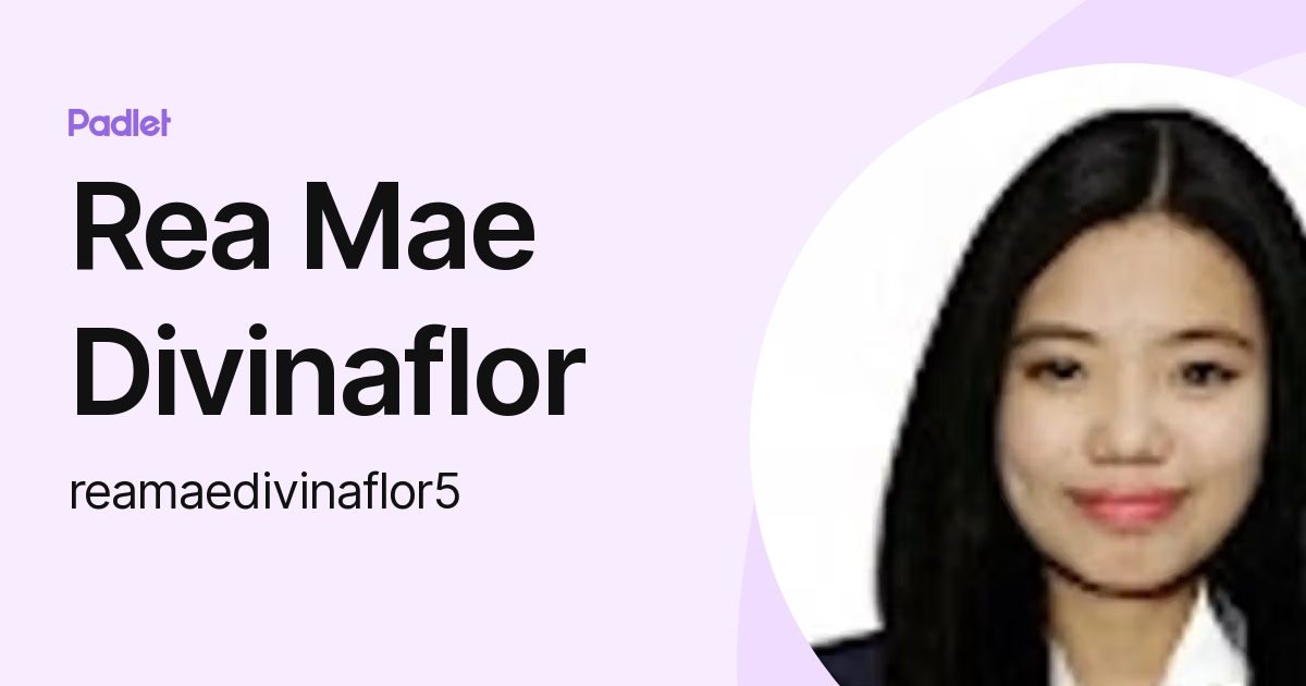 Rea Mae Divinaflor (reamaedivinaflor5) profile | Padlet