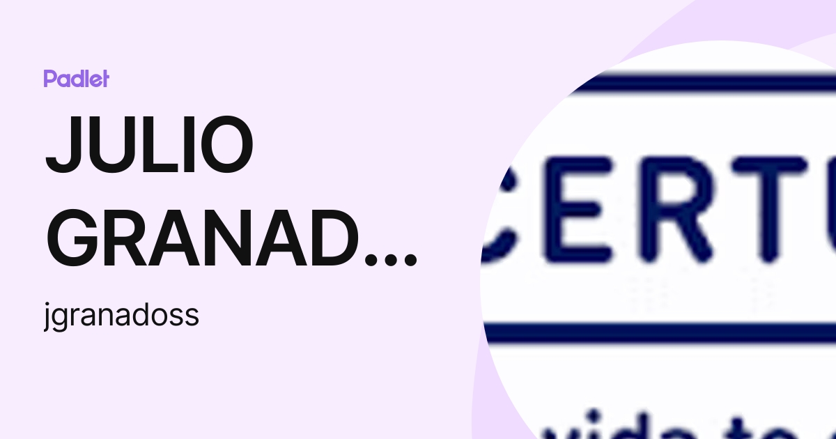 JULIO GRANADOS SOLIS (jgranadoss) profile | Padlet