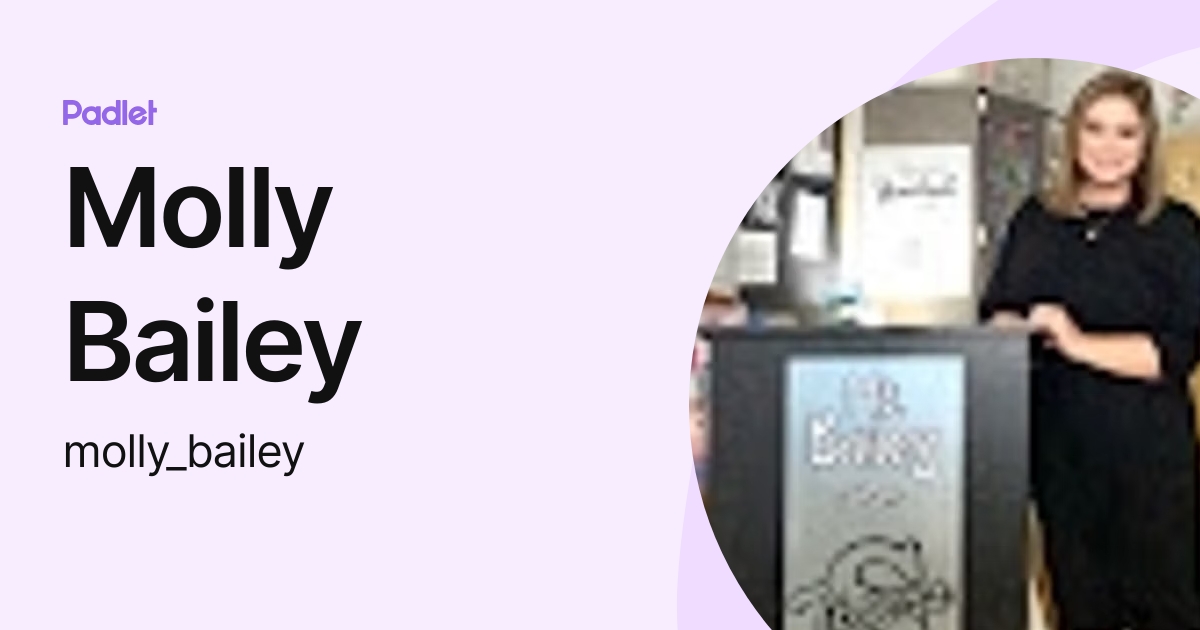 Molly Bailey (molly_bailey) profile | Padlet