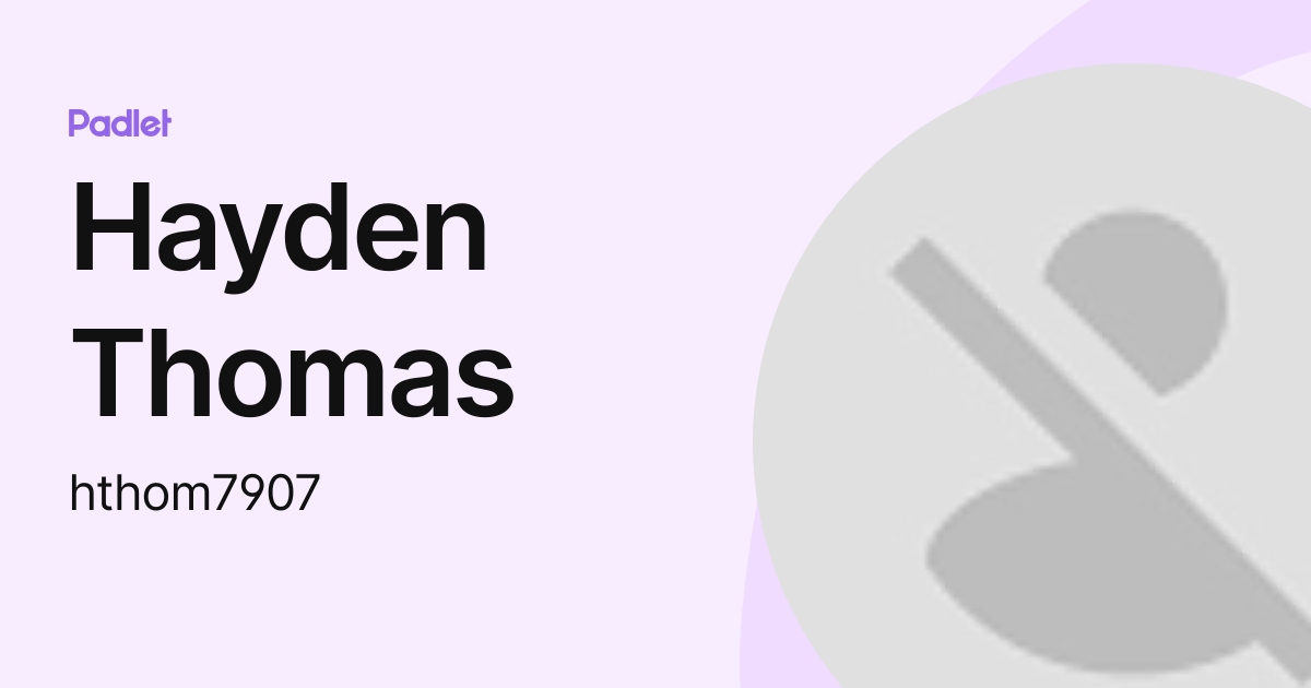 Hayden Thomas (hthom7907) profile | Padlet