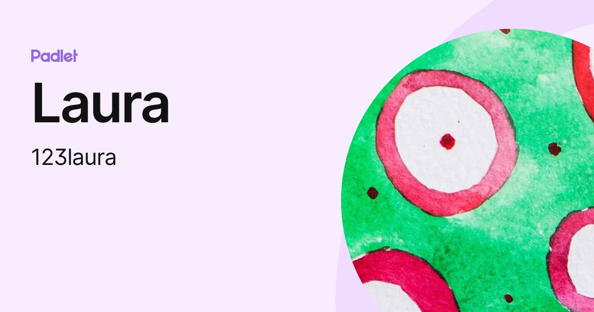 Laura (123laura) profile | Padlet