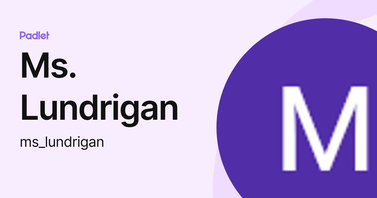 Ms. Lundrigan (ms_lundrigan) profile | Padlet