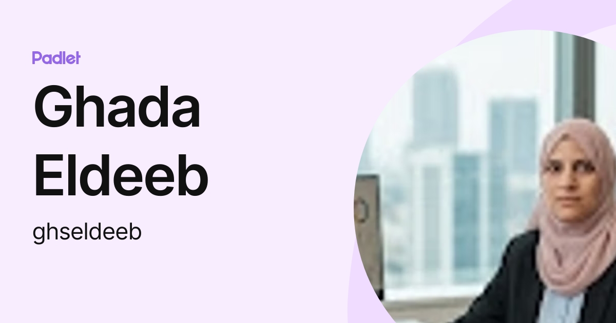 Ghada Eldeeb (ghseldeeb) profile | Padlet