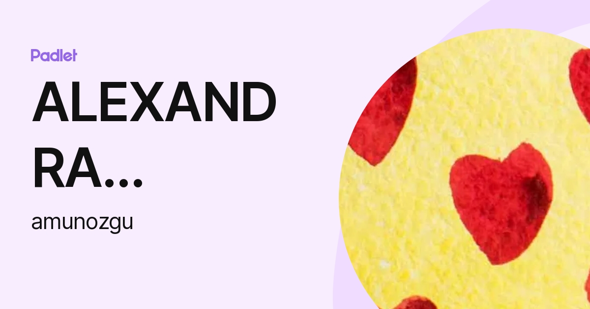 ALEXANDRA MUNOZ GUZMAN (amunozgu) profile | Padlet