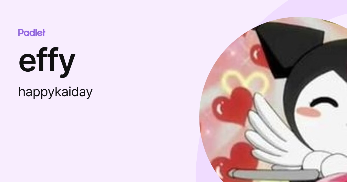 effy (happykaiday) profile | Padlet
