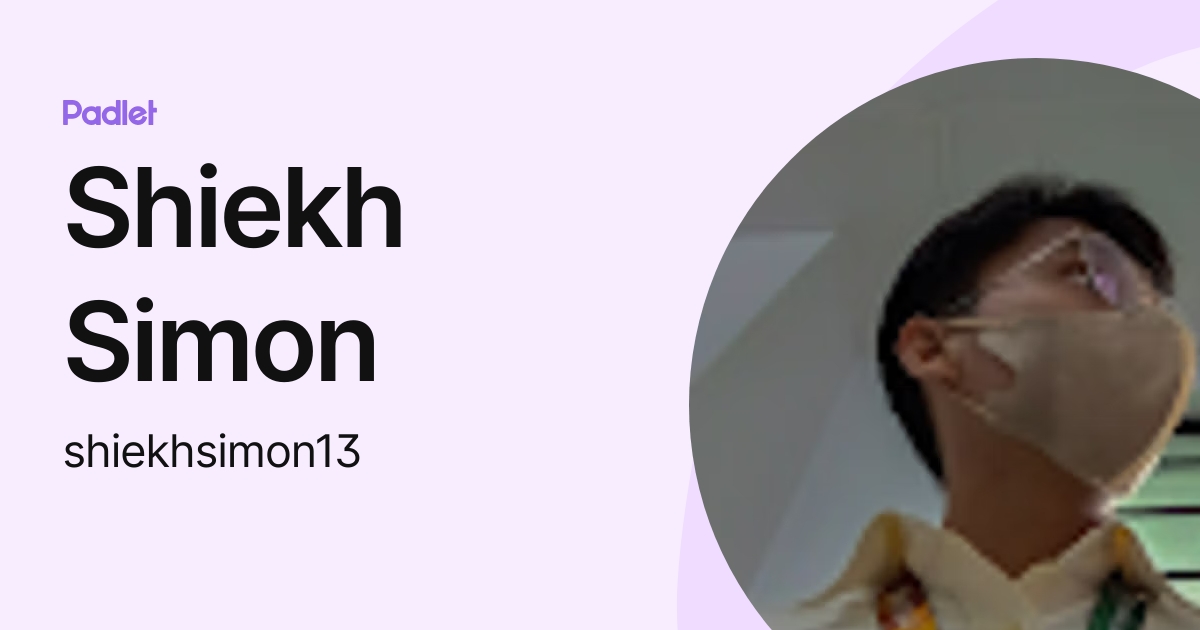 Shiekh Simon (shiekhsimon13) profile | Padlet