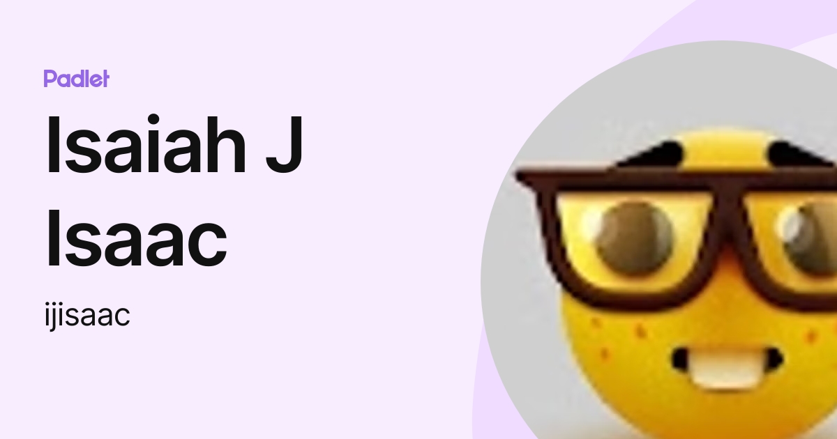 Isaiah J Isaac (ijisaac) profile | Padlet