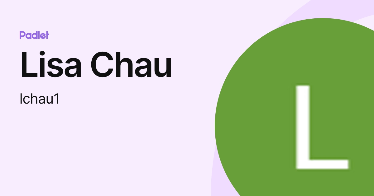 Lisa Chau (lchau1) profile | Padlet