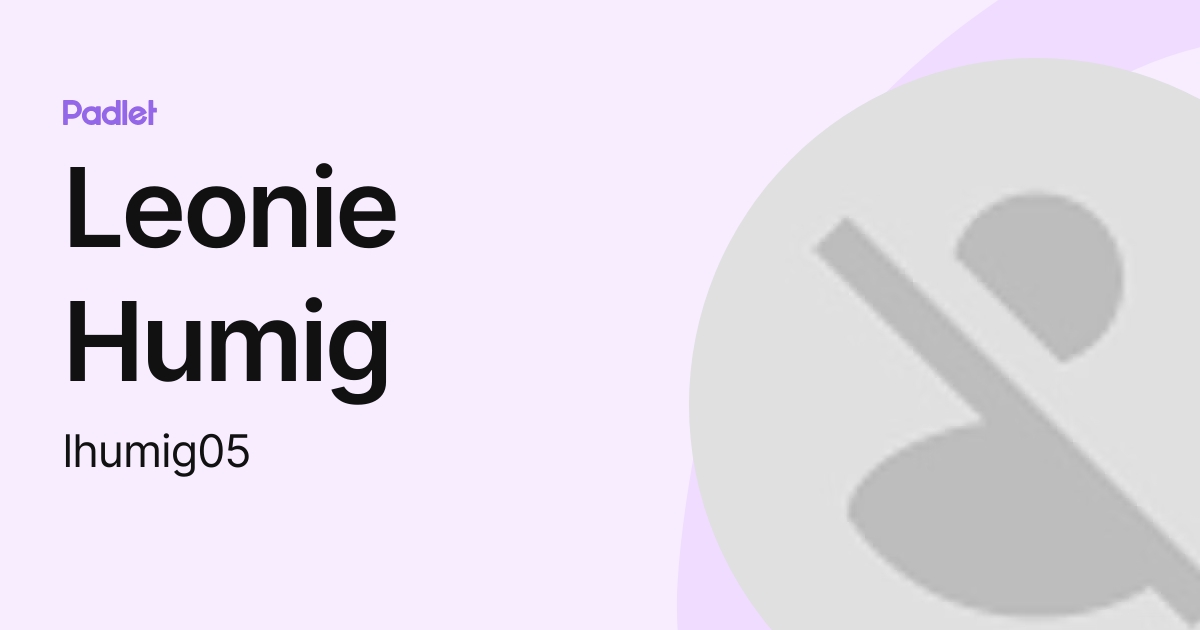 Leonie Humig (lhumig05) profile | Padlet