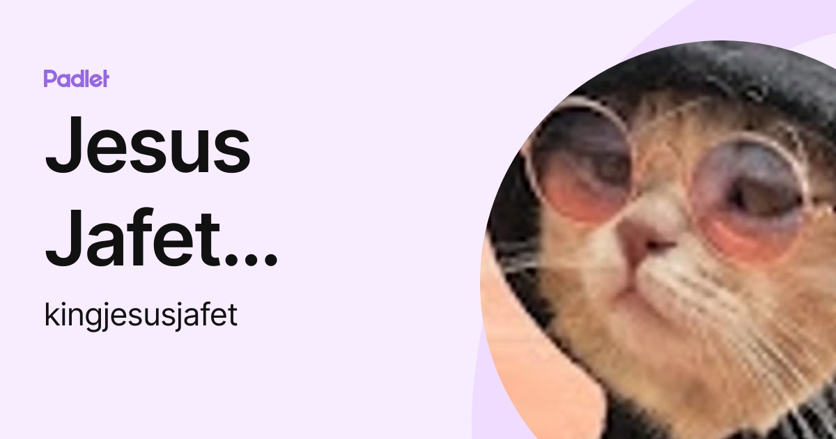 Jesus Jafet Robles Ccente (kingjesusjafet) profile | Padlet