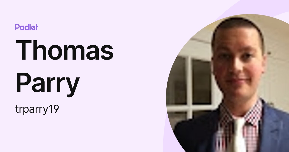 Thomas Parry (trparry19) profile | Padlet