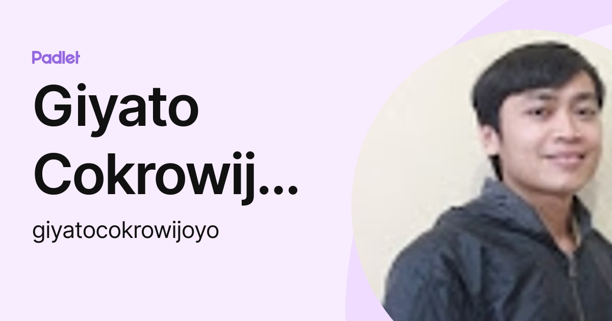 Giyato Cokrowijoyo (giyatocokrowijoyo) profile | Padlet