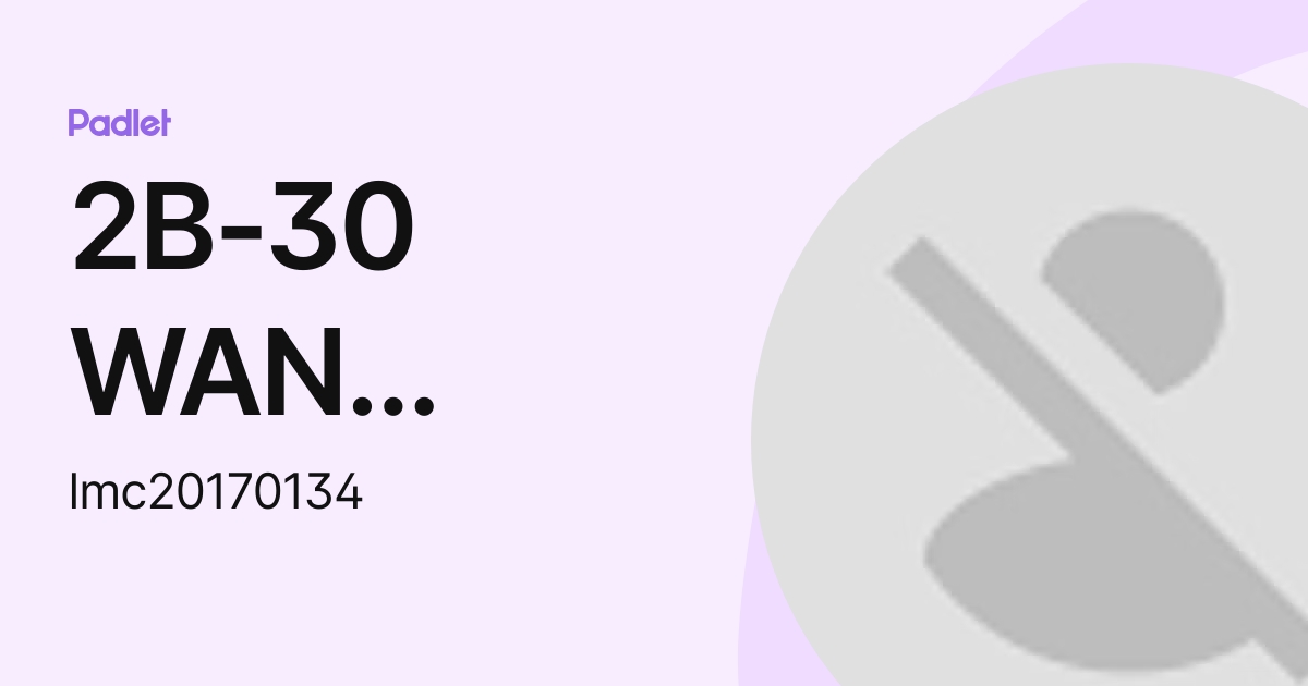 2B-30 WAN CHING YAN (lmc20170134) profile | Padlet