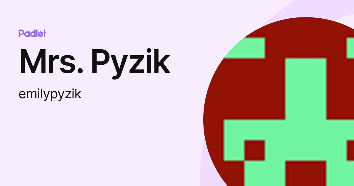 Mrs. Pyzik (emilypyzik) profile | Padlet